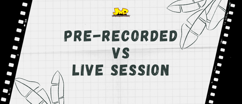 Pre-recorded VS Live Session