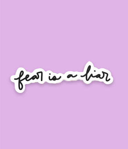 Fear Is A Liar Sticker | Positively Lettering
