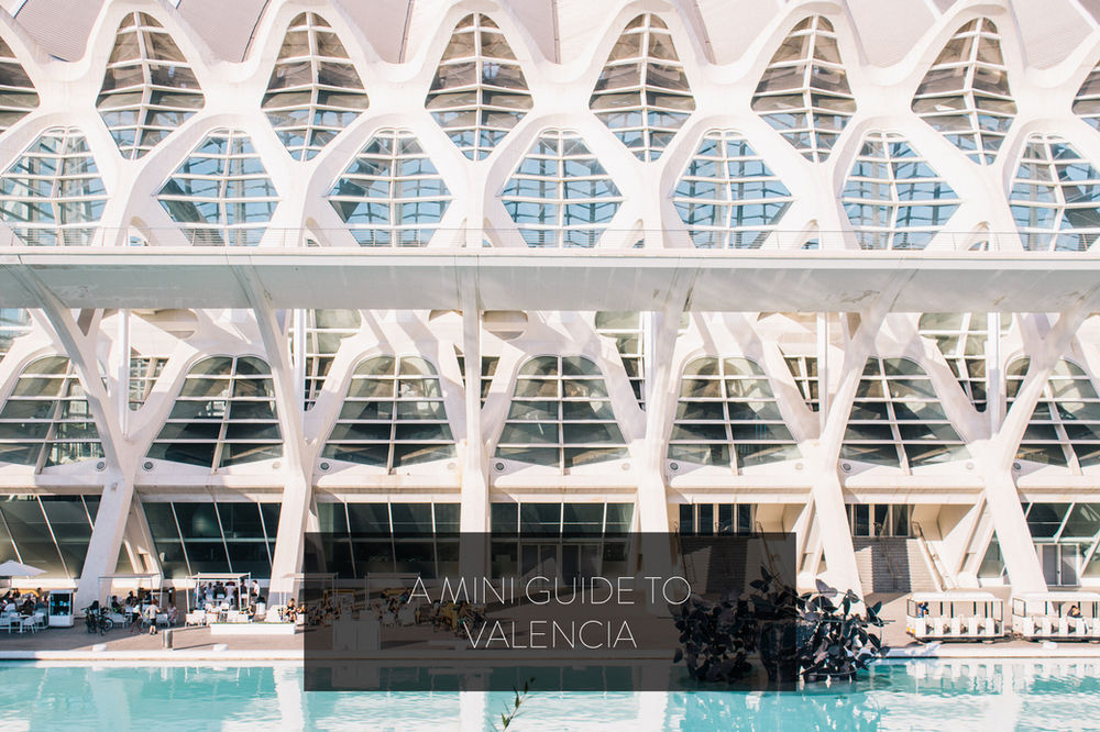 A Mini Guide to Valencia