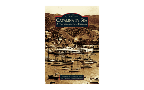 Catalina By Sea: A Transportation History | Shop Catalina Museum