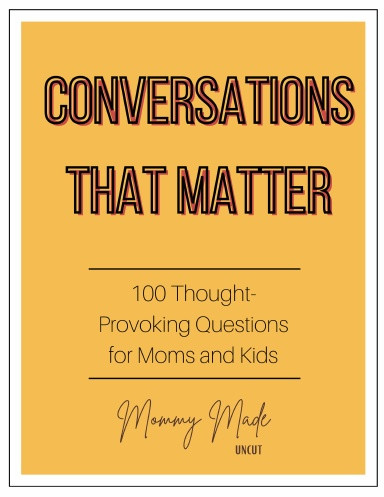 Conversations That Matter: 100 Thought Provoking Questions for Moms and ...