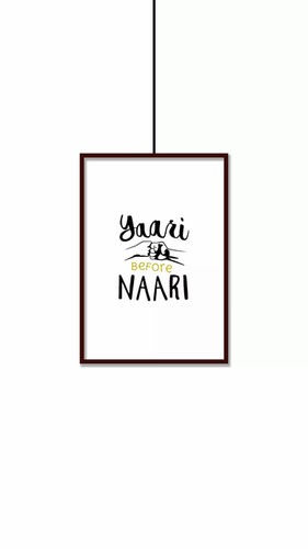 Yaari Before Naari - Asthetic Poster With and Without Frame | The ...