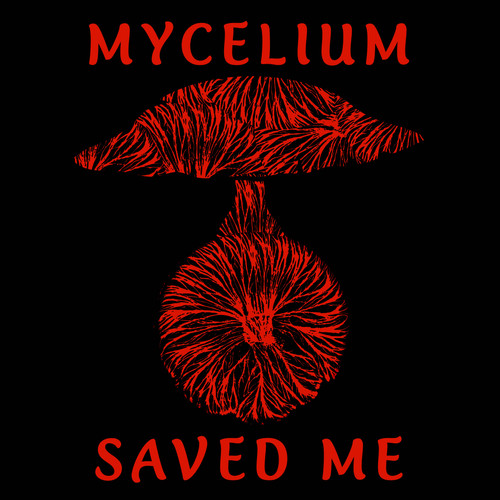 Mycelium Saved Me Red | Mushy's Market