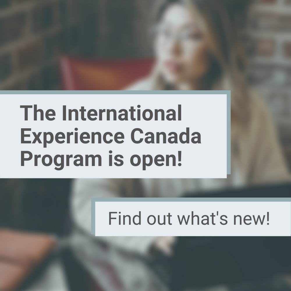 The International Experience Canada Program is Open for 2021