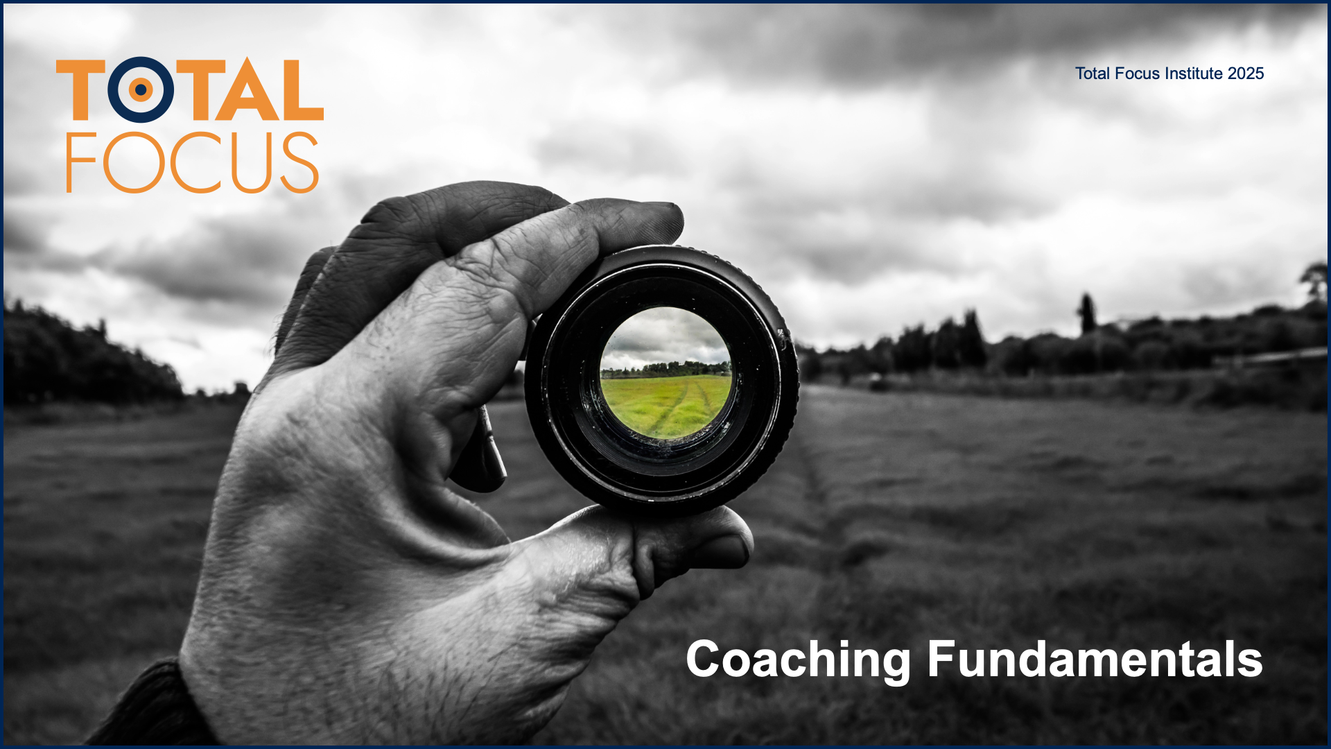Total Focus Institute Masterclass Series - Coaching Fundamentals ...