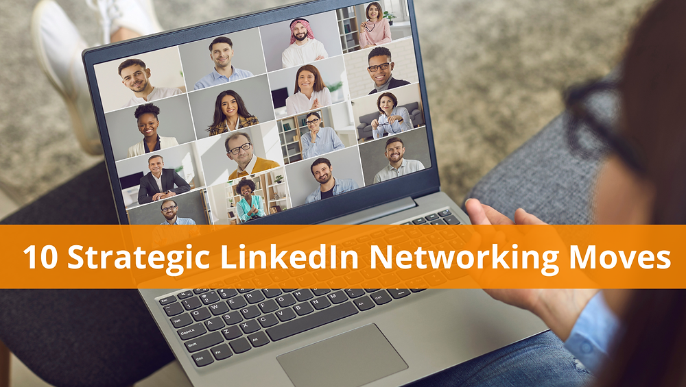 10 Strategic LinkedIn Networking Moves To Grow Your Social INfluence in ...