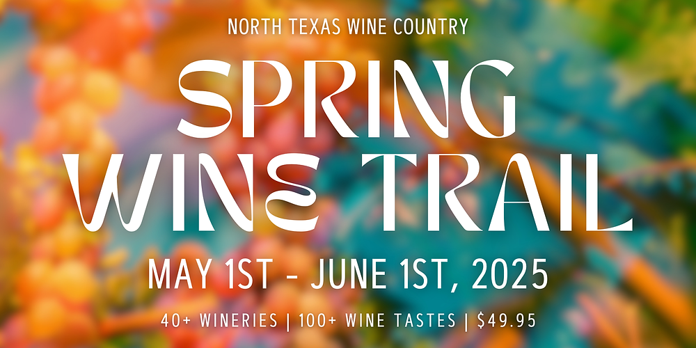 North Texas Wine Country Spring Wine Trail