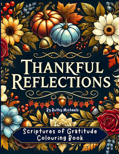 Thankful Reflections: Scriptures of Gratitude | ruthymichaels.com