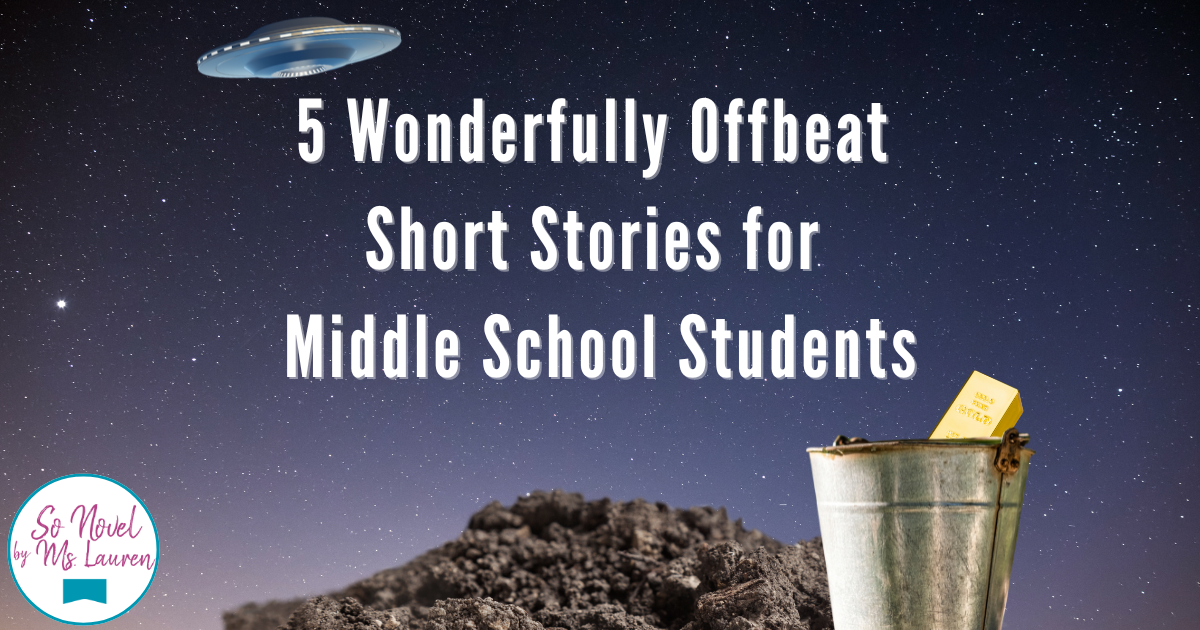 5 Wonderfully Offbeat Short Stories for Middle School Students