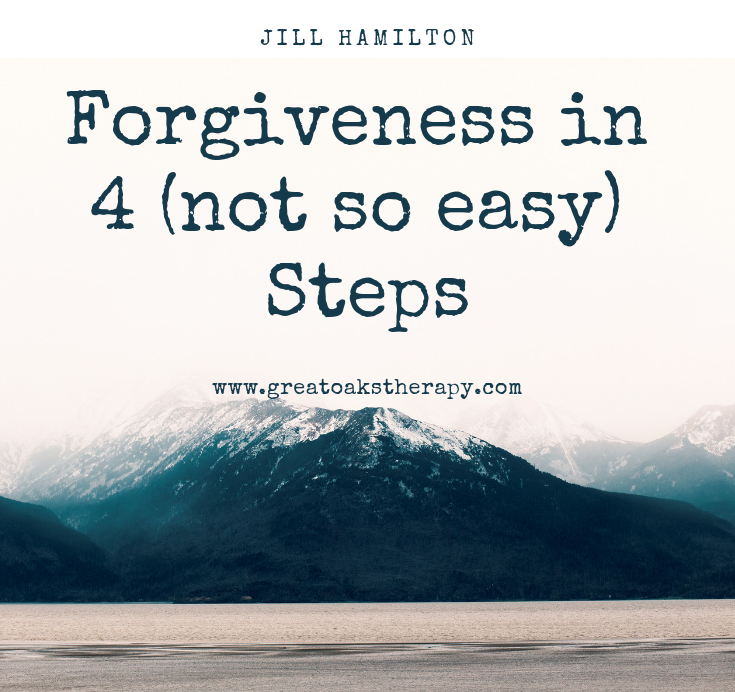 Forgiveness: In 4 (Not So) Easy Steps