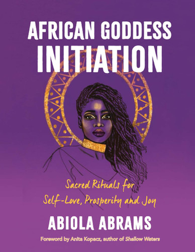 African Goddess Initiation (Abiola Abrams) | Global Tribe