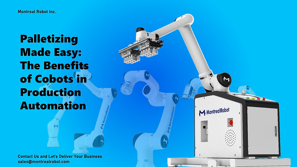 Palletizing Made Easy: The Benefits of Cobots in Production Automation