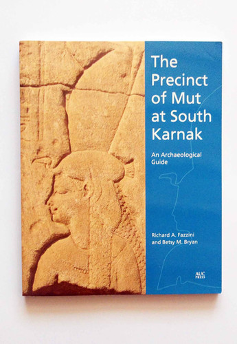 The Precinct of Mut at South Karnak: An Archaeological Guide by Richard ...