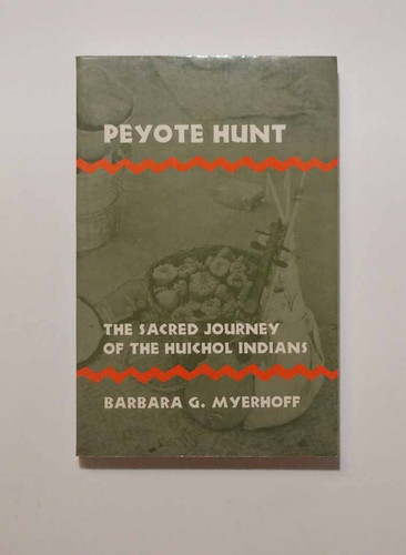 Peyote Hunt: The Sacred Journey of the Huichol Indians (Symbol, Myth ...