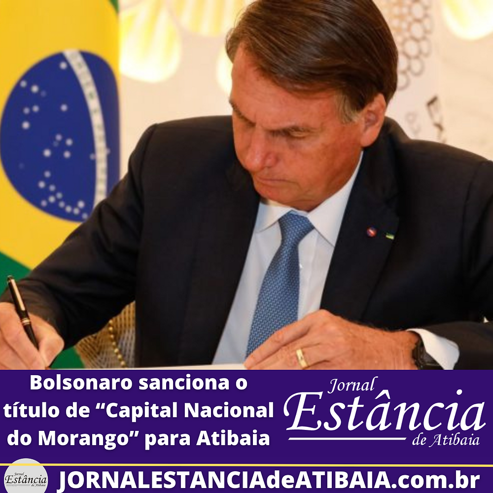 Bolsonaro sanciona o título de “Capital Nacional do Morango” para Atibaia
