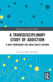 A Transdisciplinary Study of Addiction: A New Framework for Drug Pol ...