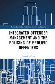 Integrated Offender Management and the Policing of Prolific Offender ...