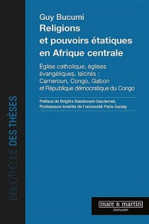 Religions et pouvoirs étatiques en Afrique centrale: Église catholiq ...