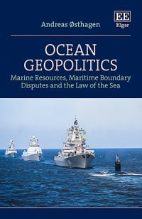 Ocean Geopolitics: Marine Resources, Maritime Boundary Disputes and ...