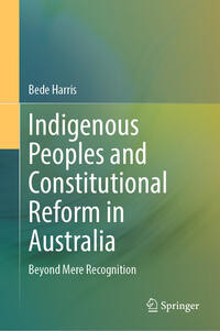 Indigenous Peoples and Constitutional Reform in Australia: Beyond Me ...