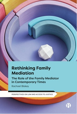 Rethinking Family Mediation: The Role of the Family Mediator in Cont ...