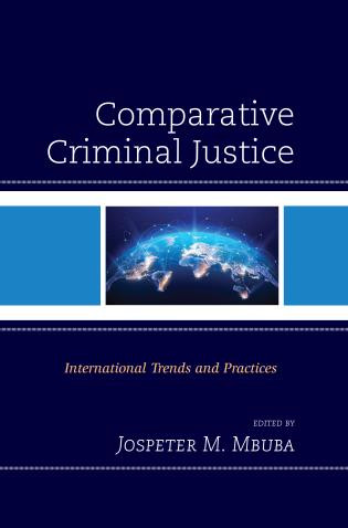 Comparative Criminal Justice: International Trends and Practices ...
