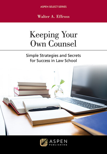 Keeping Your Own Counsel: Simple Strategies and Secrets for Success ...