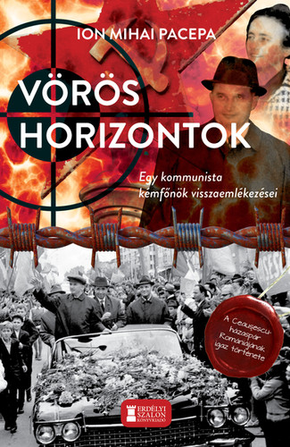 Ion Mihai Pacepa: Vörös horizontok | Erdélyi Szalon Kiadó