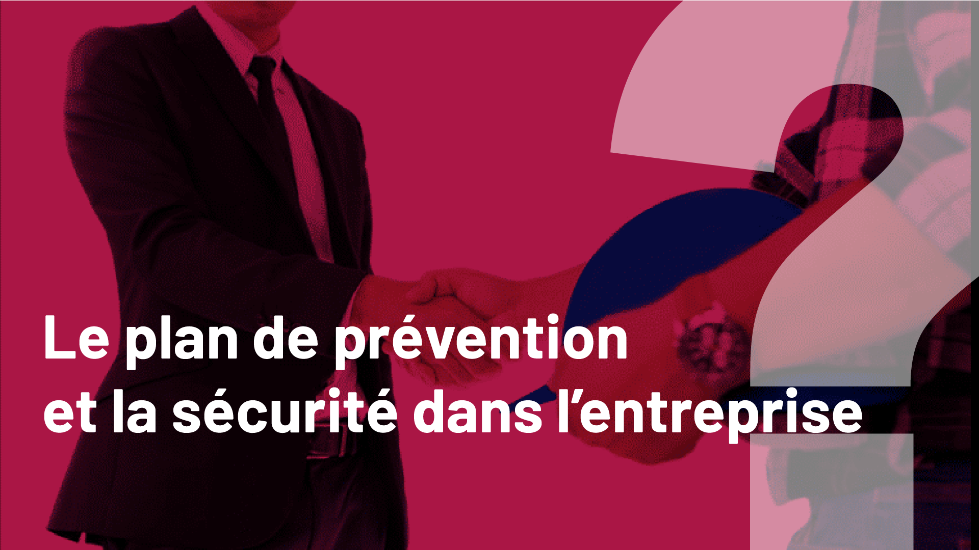 Le plan de prévention et la sécurité dans l’entreprise