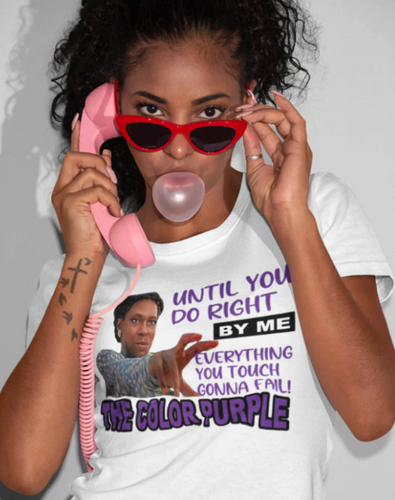 The Color Purple (Until You Do Right By Me) | T-Shirts That Rock