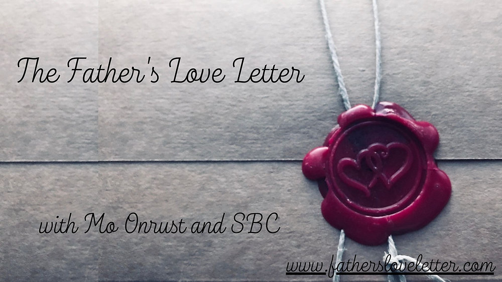 The Fathers Love Letter - with Mo Onrust and SBC