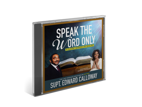 Speak the Word Only - Supt. Edward Calloway | Barbara Calloway