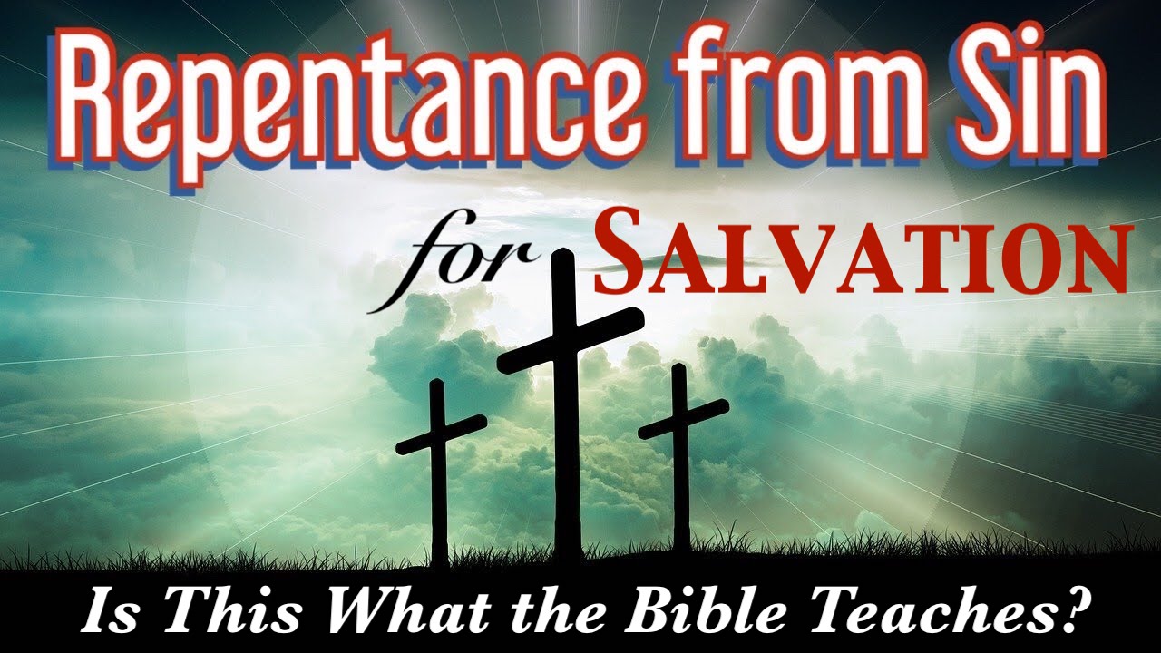 Does the Bible Teach that Sinners Must Repent of Their Sin to be Saved?