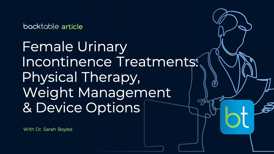 Female Urinary Incontinence Treatment: Physical Therapy, Weight ...