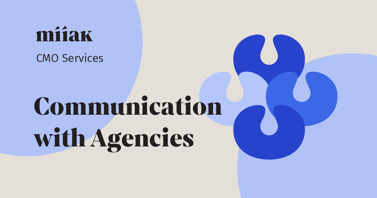 Simplifying Communication with Agencies | Miiak Fractional CMO
