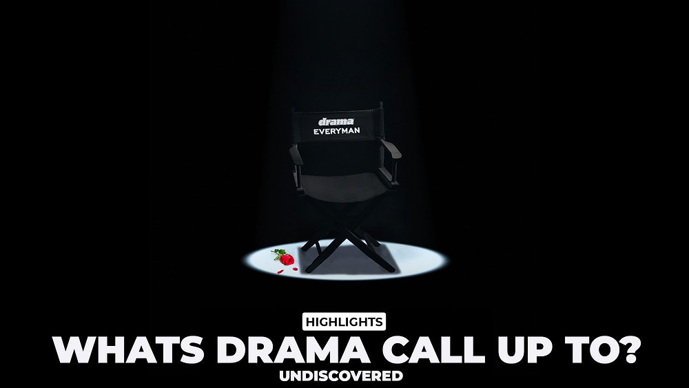 WHATS DRAMA CALL UP TO?