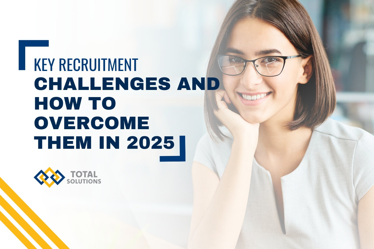Key Recruitment Challenges and How to Overcome Them in 2025 | Total ...