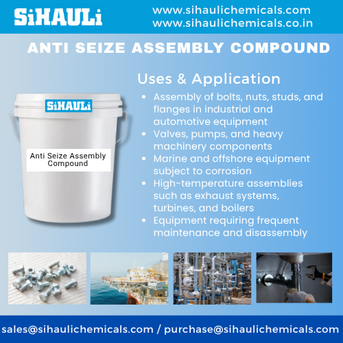 Anti Seize Assembly Compound | Sihauli Chemicals
