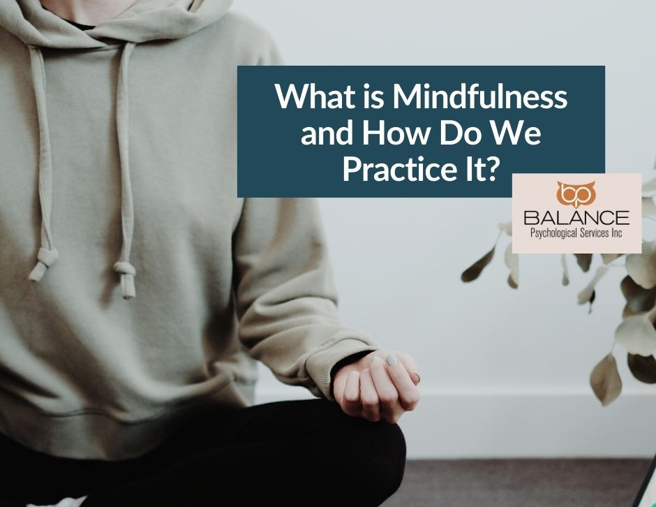 What is Mindfulness and How Do We Practice It?