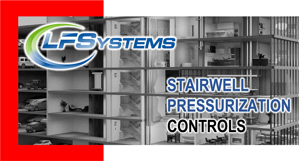 For UL 864-listed stairway or elevator hoistway pressurizations ...