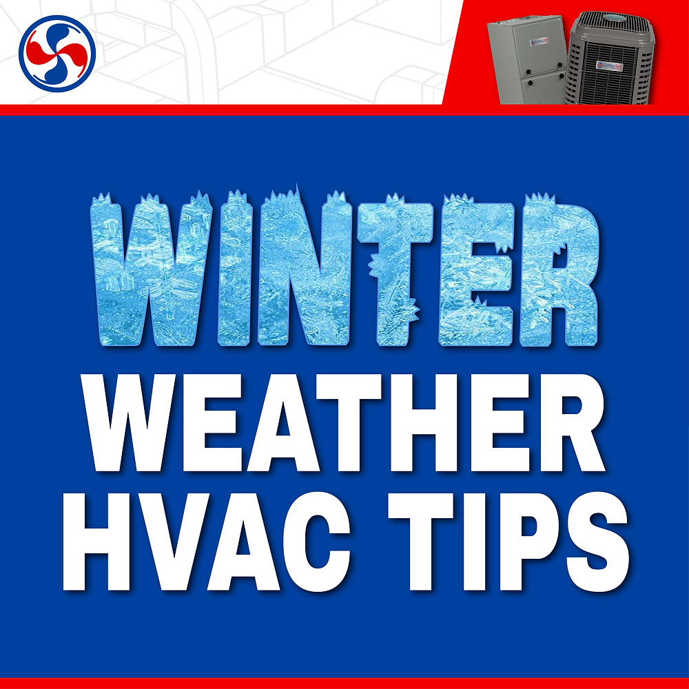Winter Weather HVAC Tips: Keeping Your Home Warm and Efficient