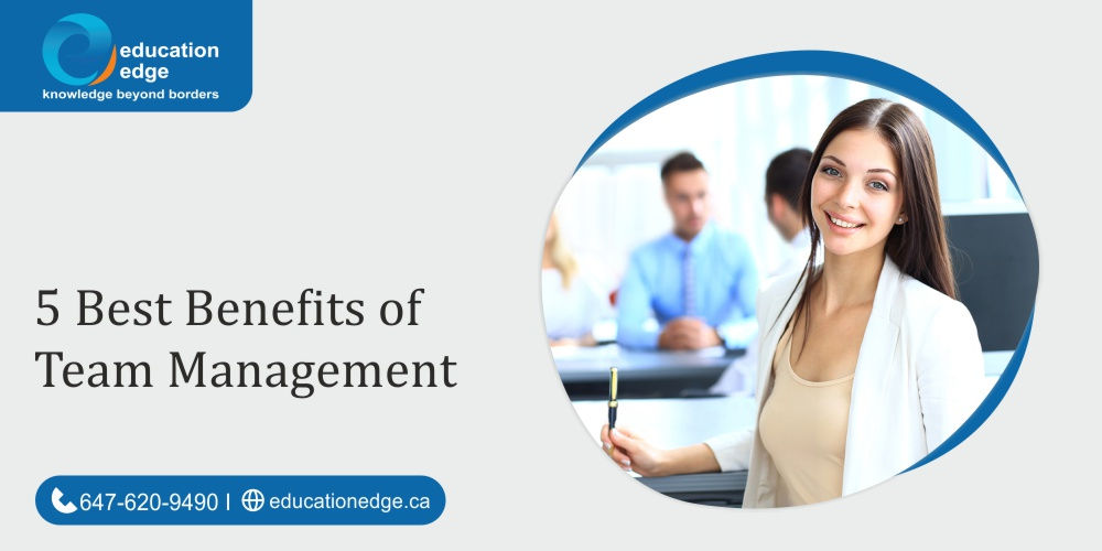 5 Best Benefits of Team Management