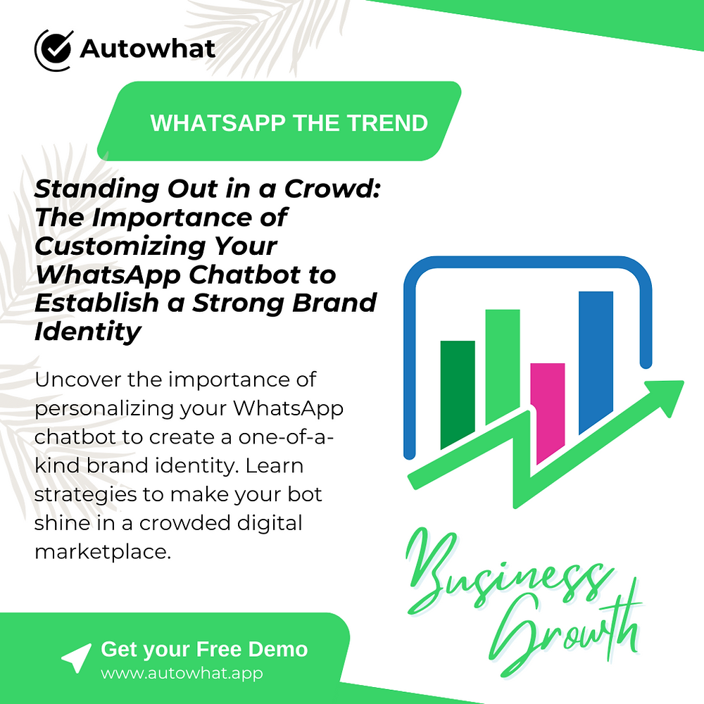 Standing Out in a Crowd: Customizing Your WhatsApp Chatbot to Establish ...