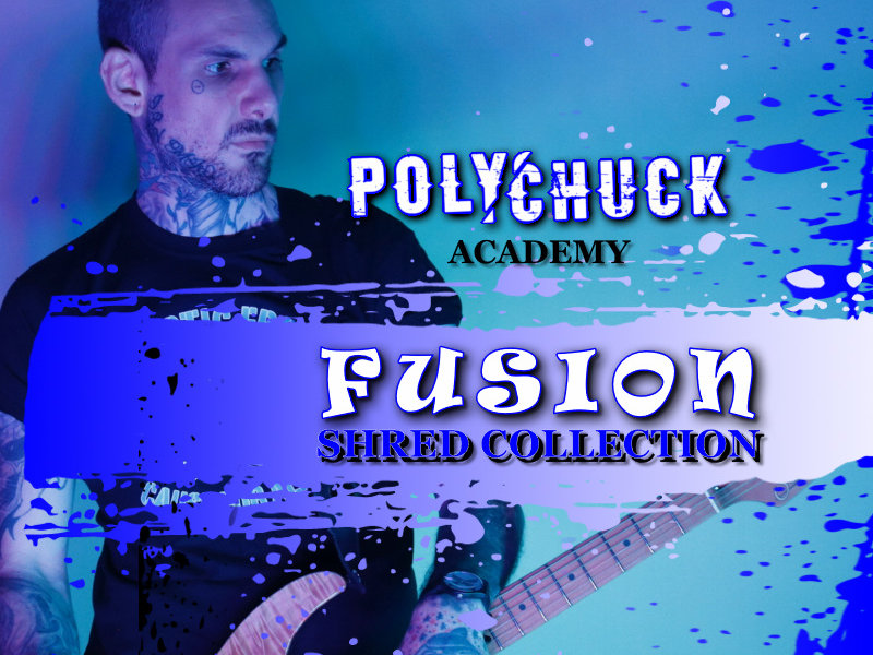 Polychuck Guitar Academy | Fusion Shred Collection