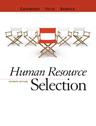 Human Resource Selection 7th Edition by Robert Gatewood 0538469943