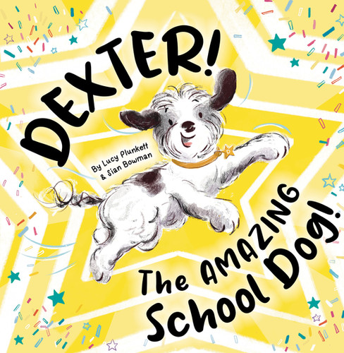 Dexter! The AMAZING School Dog! | Owlet Press