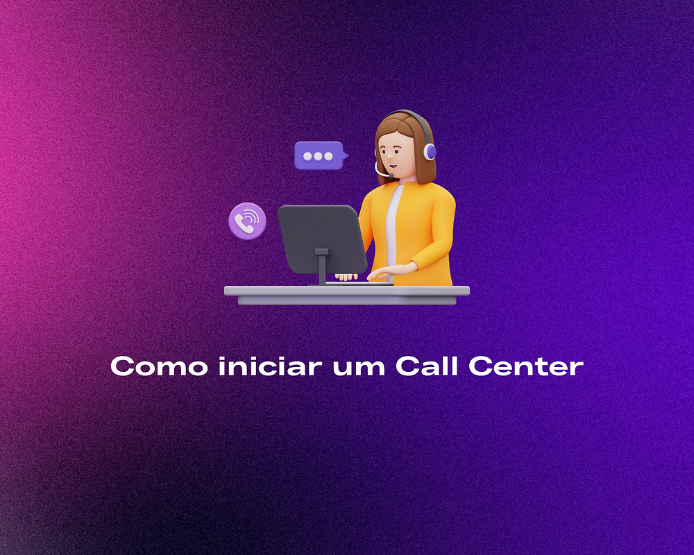 Como iniciar um Call Center