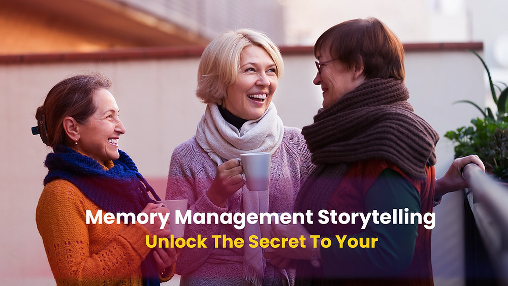 Learn How You Address Memory Management with Storytelling