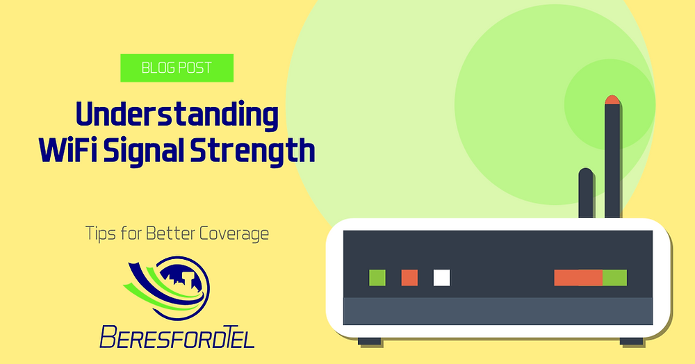 Understanding WiFi Signal Strength and Tips for Better Coverage