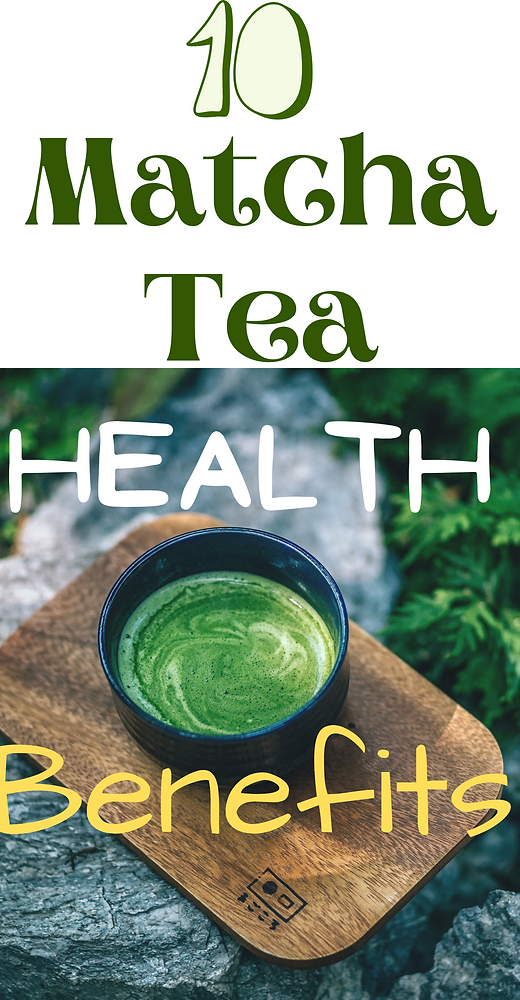 Top 10 Matcha Tea Health Benefits